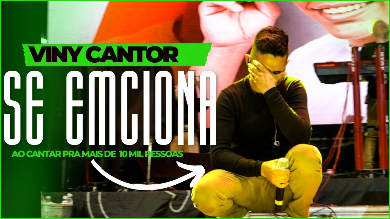 VINY CANTOR SE EMOCIONA AO CANTAR PRA MAIS DE 10 MIL PESSOAS - YouTube