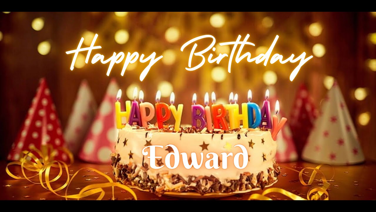 Edward Happy Birthday (English) | Birthday wishes | Happy Birthday Song ...