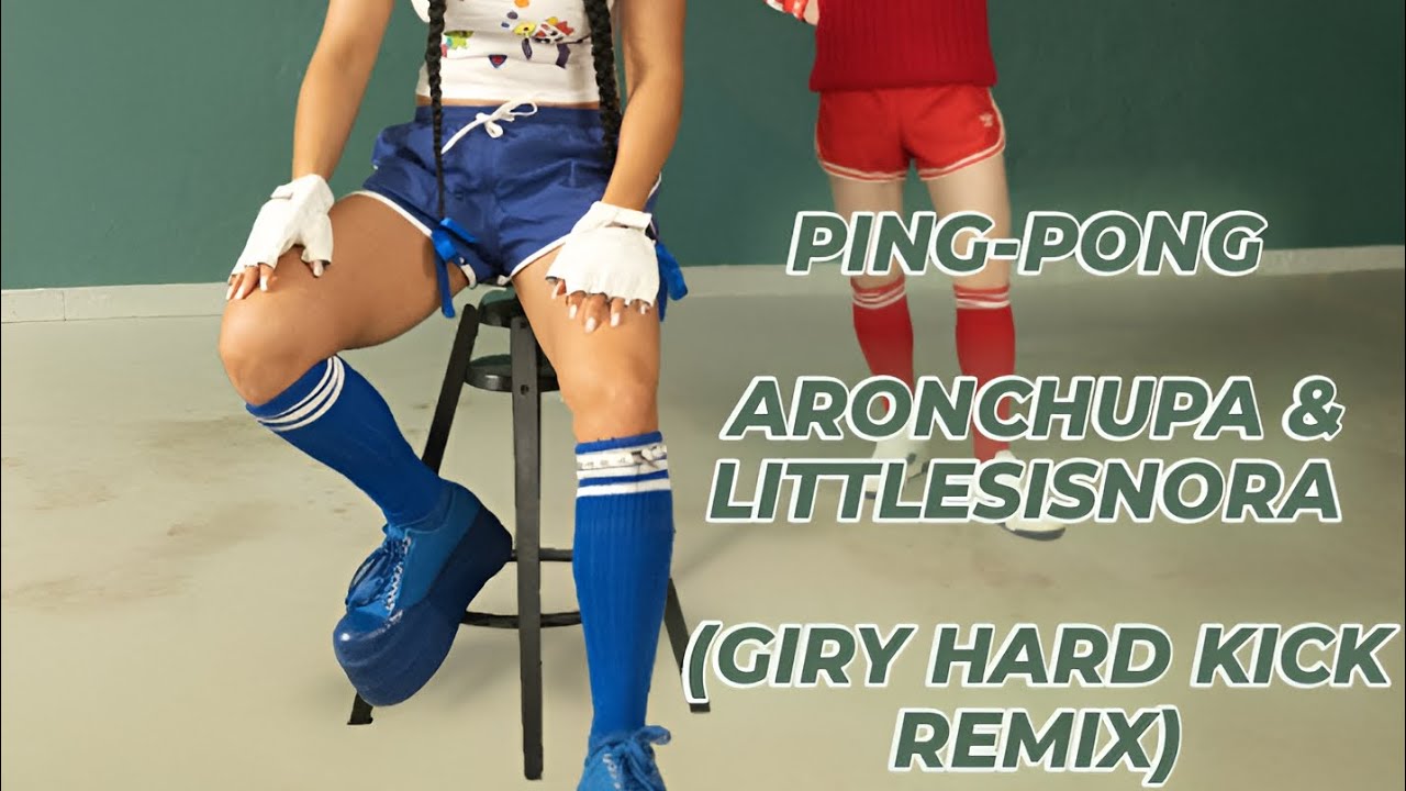 PING-PONG - Aronchupa & LittleSisNora (Giry Hard Kick Remix) - YouTube
