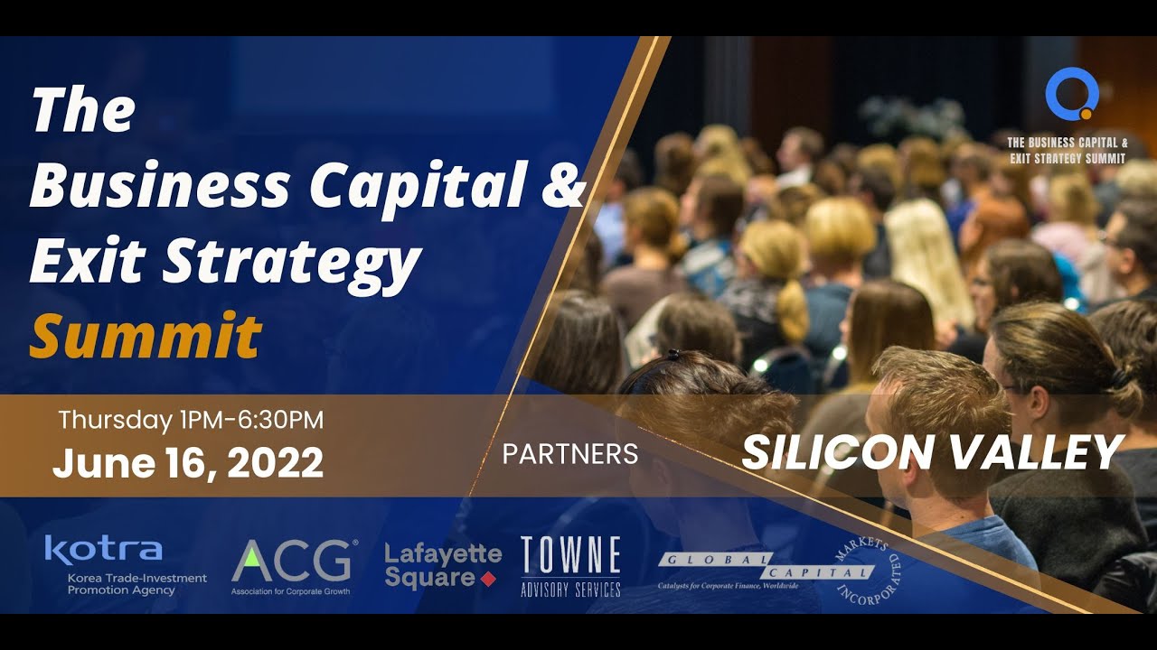 THE BUSINESS CAPITAL & EXIT STRATEGY SUMMIT // SILICON VALLEY 2022 ...