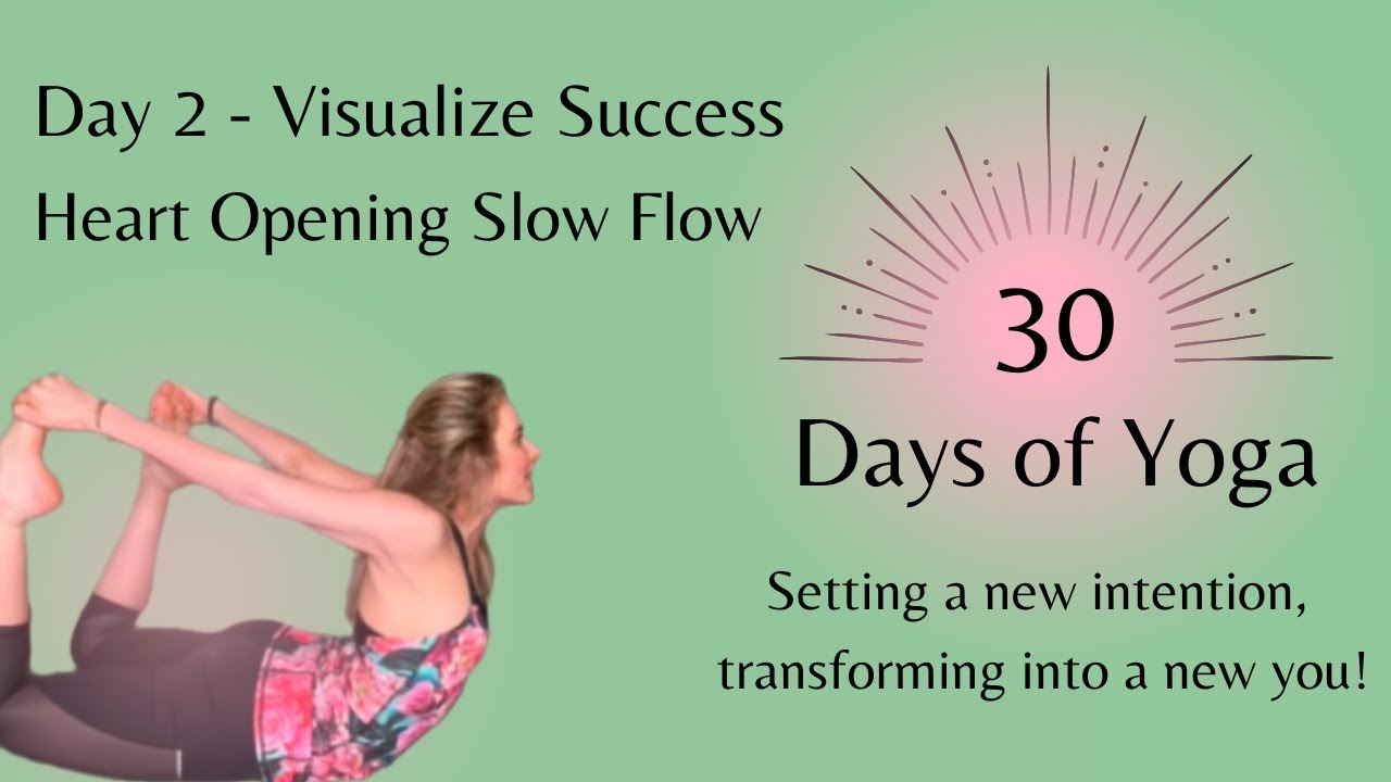 30 Days of Yoga - Day 2 - Visualize Success - Heart Opening Slow Flow ...