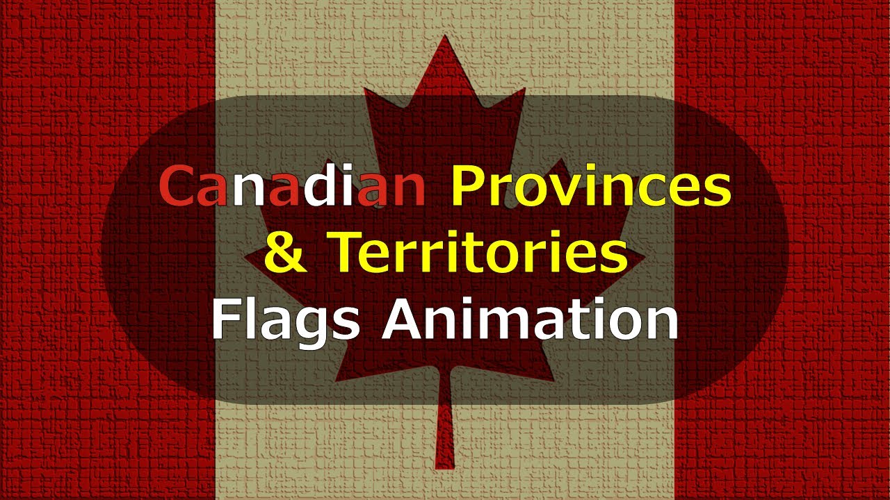 Canadian Provinces and Territories Flags Animation - YouTube