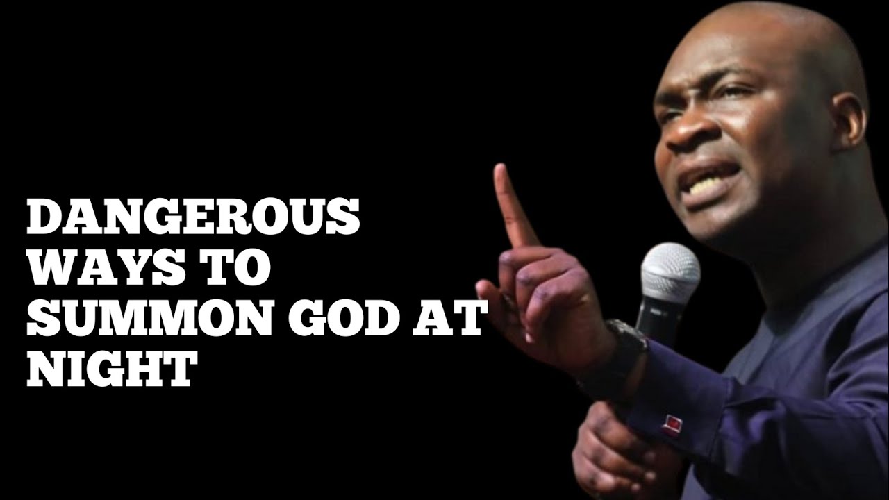 DANGEROUS WAYS TO SUMMON GOD AT NIGHT || APOSTLE JOSHUA SELMAN - YouTube