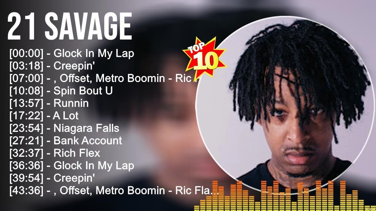 21 Savage Greatest Hits ~ Top 100 Artists To Listen in 2022 & 2023 ...
