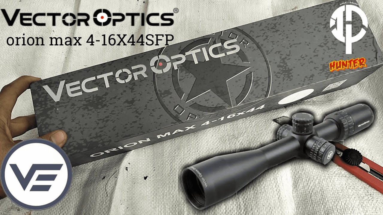 Vector optic orion max 4-16X44SFP_teleskop idaman di masanya #unboxing ...