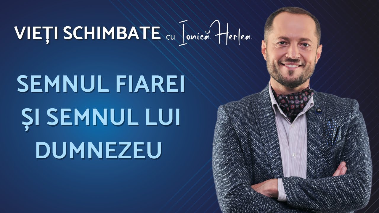 Semnul fiarei și semnul lui Dumnezeu - Vieti schimbate - cu Ionica ...