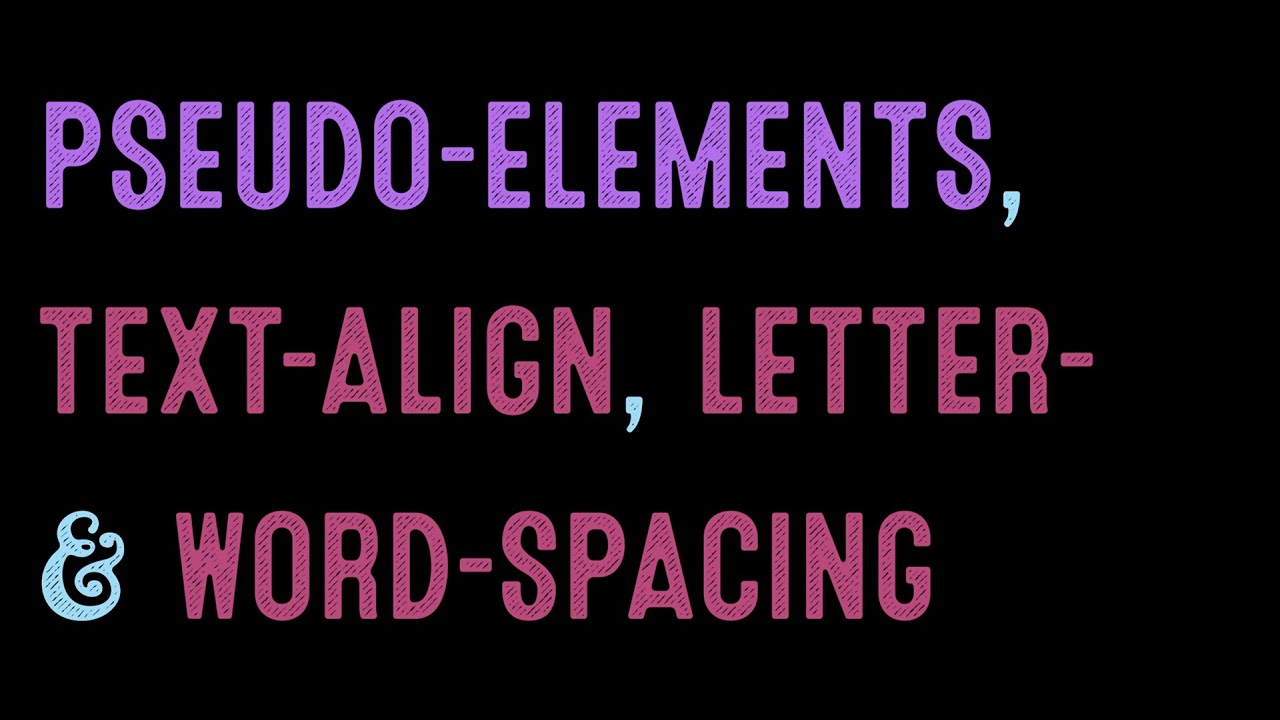 Coding for Beginners: Recap#39—Pseudo-elements, Text-Align, Letter ...