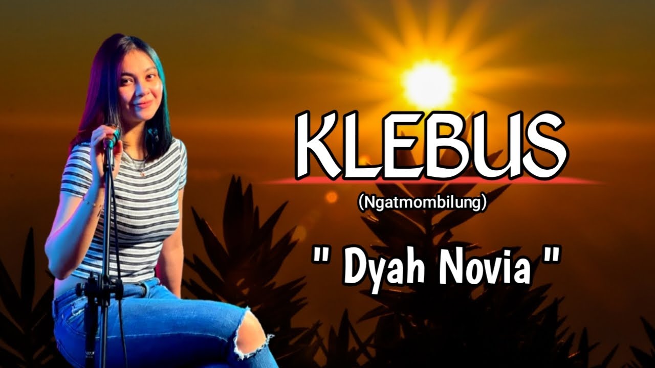 Klebus - Ngatmombilung (Cover by Dyah Novia) - YouTube