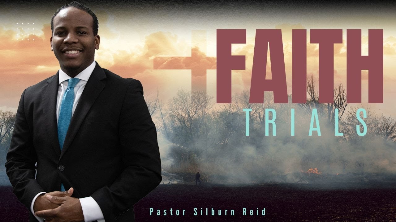 Faith Trials - Pastor Silburn Reid - YouTube
