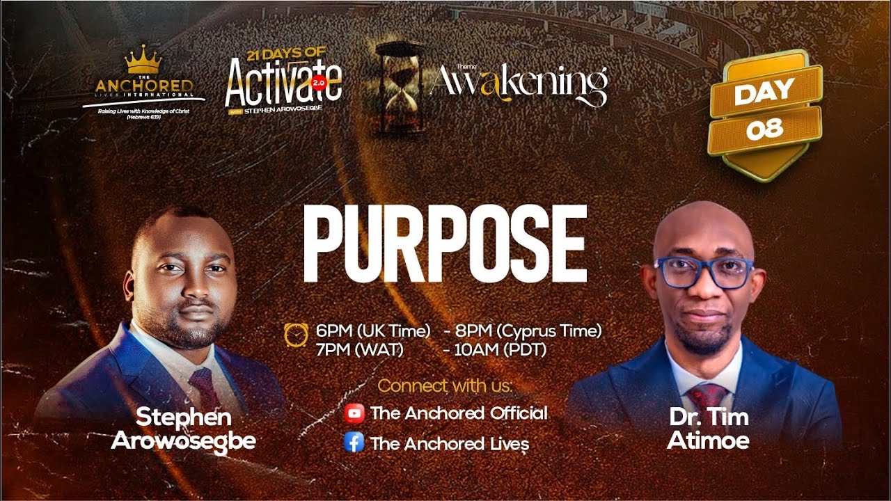 Day 8 || Activate 2.0 || PURPOSE || Dr Tim Atimoe & Stephen Arowosegbe ...