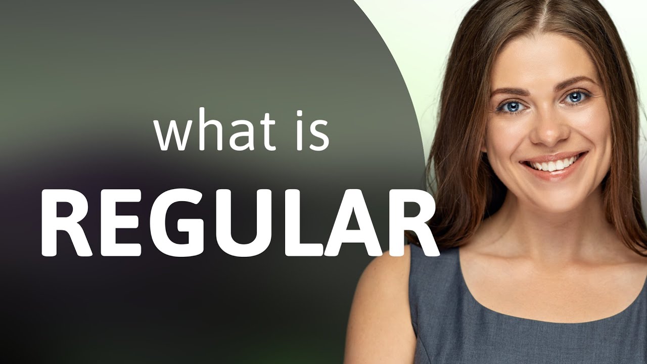 Regular — REGULAR definition - YouTube