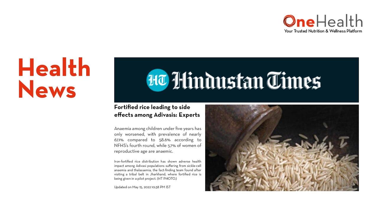 Fortified rice leading to side effects among adivasis - HT Report - YouTube