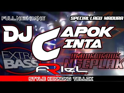DJ CAPOK CINTA STYLE KENNONG TELLOK ARIEL DISCJOKEY Full Ngendang Okrok Okrok Ngeplak 