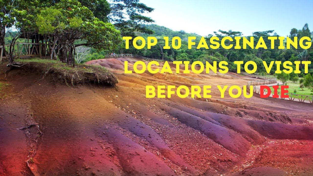 Top 10 Fascinating Locations Around The World|Ready to be amazed? - YouTube