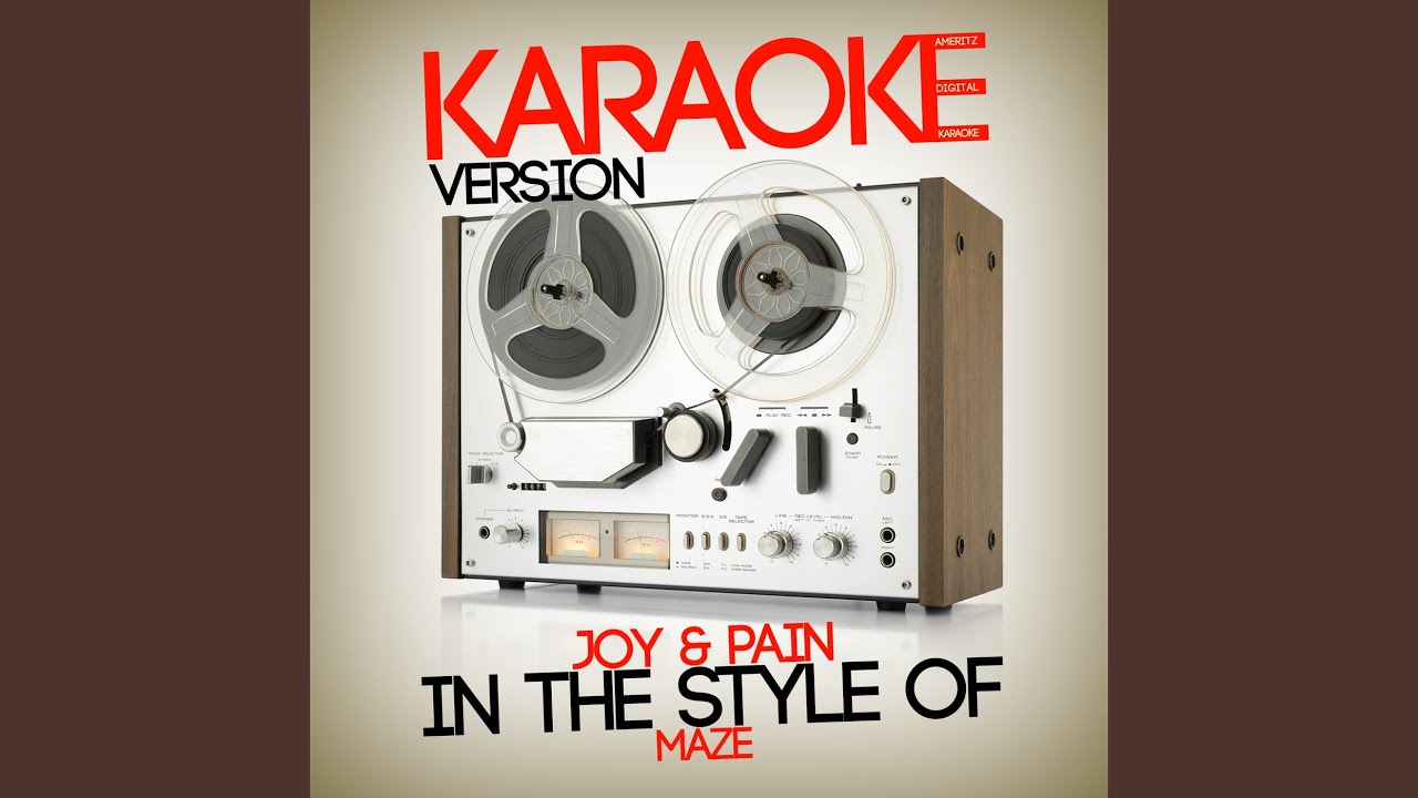 Joy & Pain (In the Style of Maze) (Karaoke Version) - YouTube