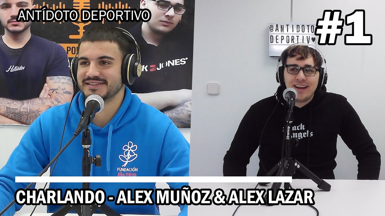 Charlando con nosotros #1 | Alex Muñoz & Alex Lazar - YouTube
