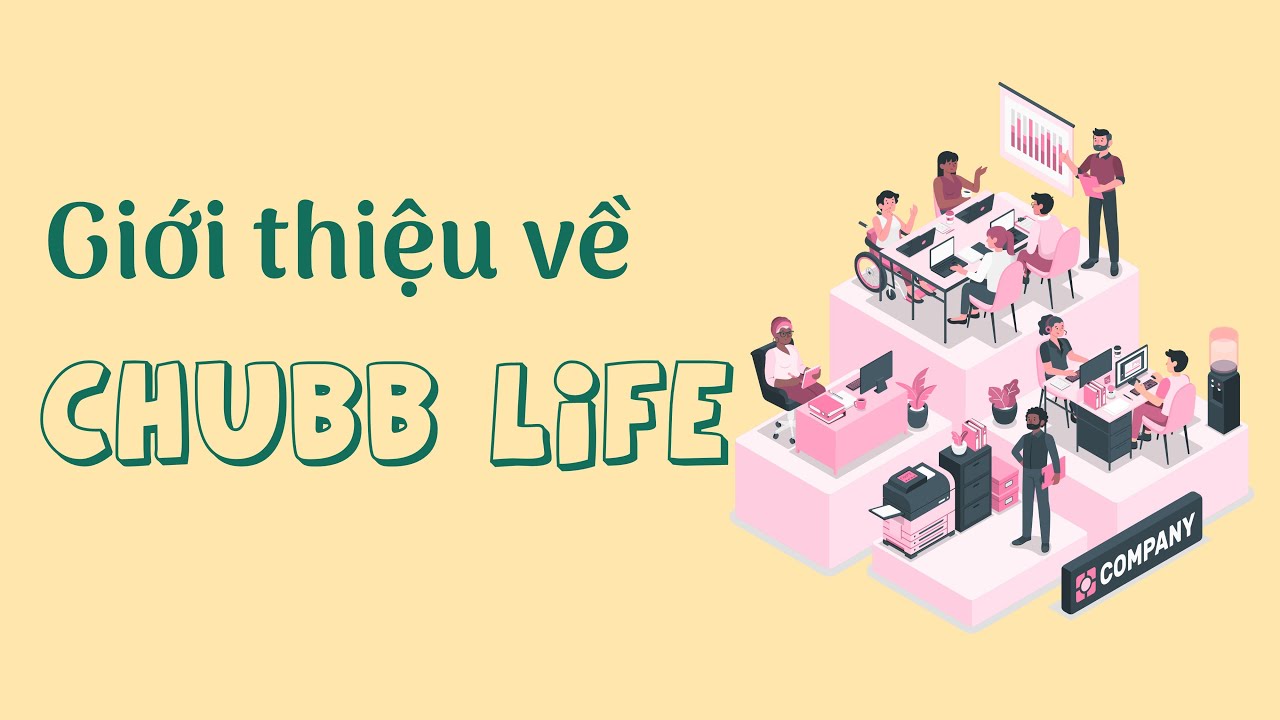 Giới thiệu Chubb Life Việt Nam | Công ty Bảo hiểm Nhân thọ chubb life ...