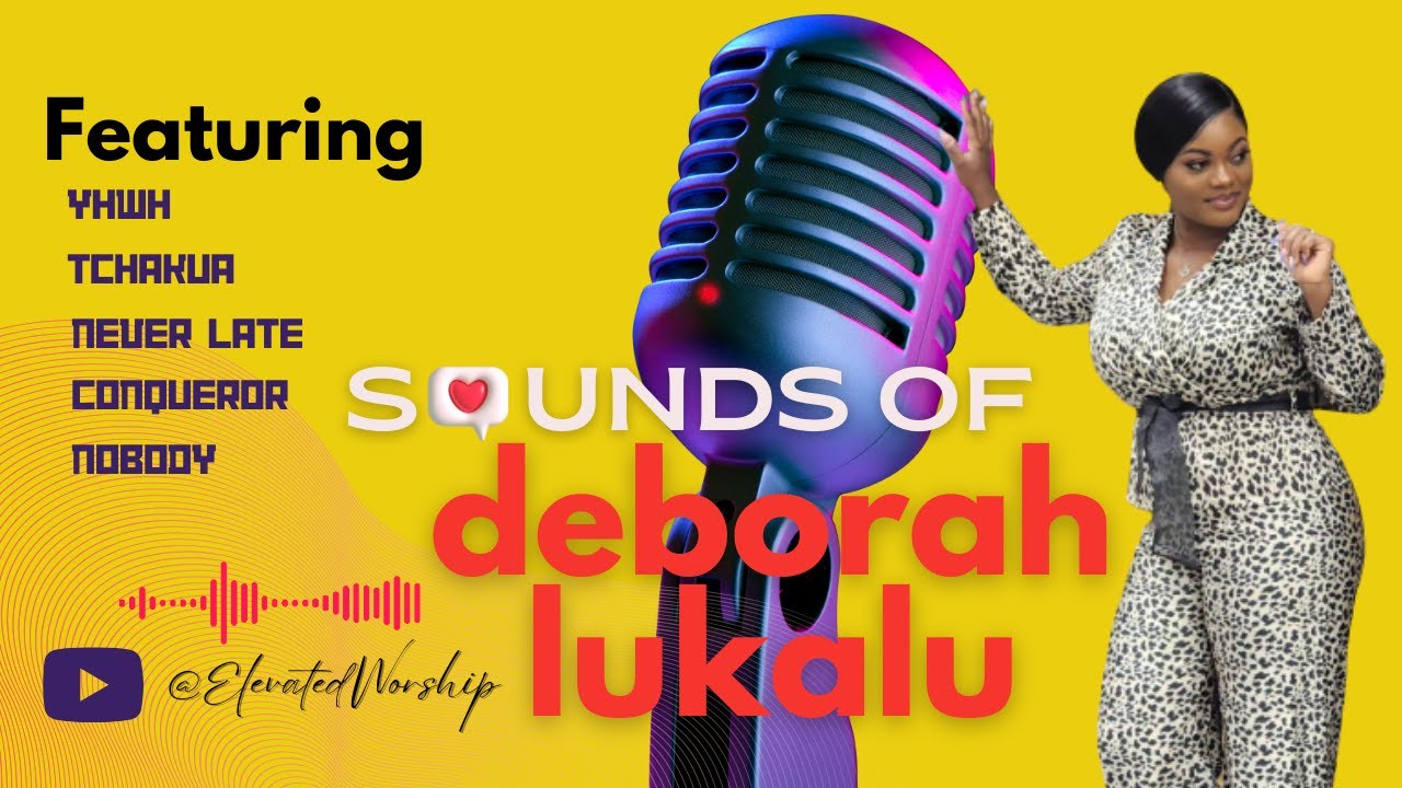 Listen To Uplifting Worship And Praise Mix From Deborah Lukalu - YouTube