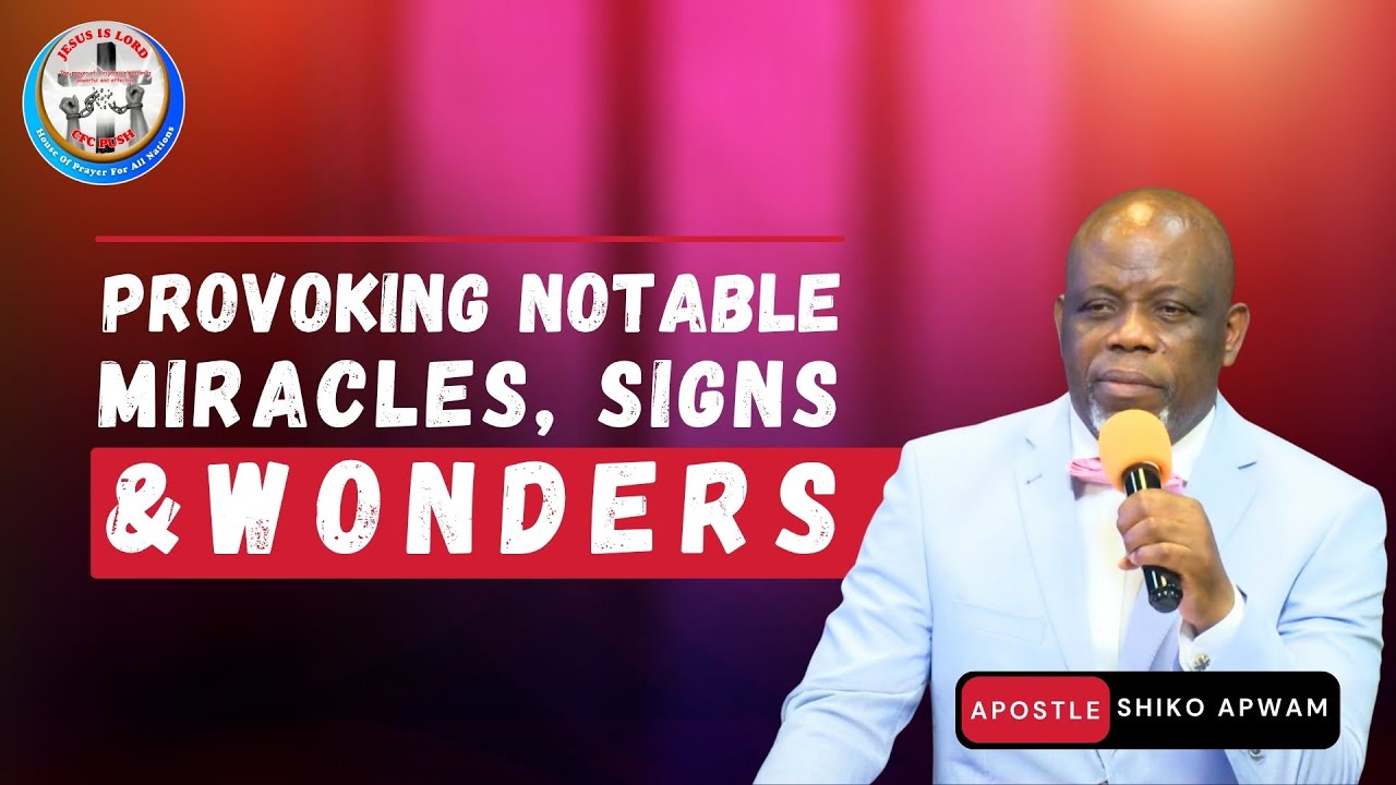 Provoking Notable Miracles, Signs & Wonders | Teaching | Apostle Shiko ...