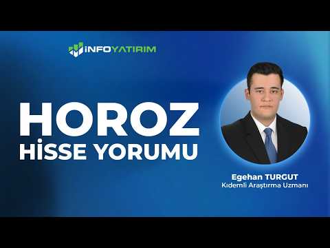 HOROZ Hisse  Yorumu | Egehan Turgut '17 Mart 2026' | İnfo Yatırım