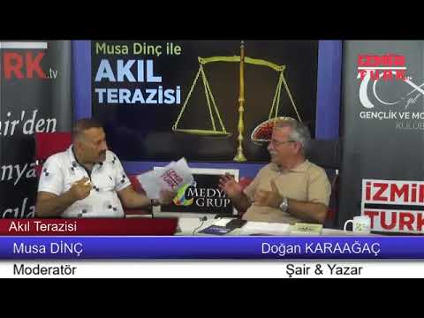 Musa DİNÇ ile ''Akıl Terazisi'' - Doğan KARAAĞAÇ - Şair & Yazar 15.06.2023