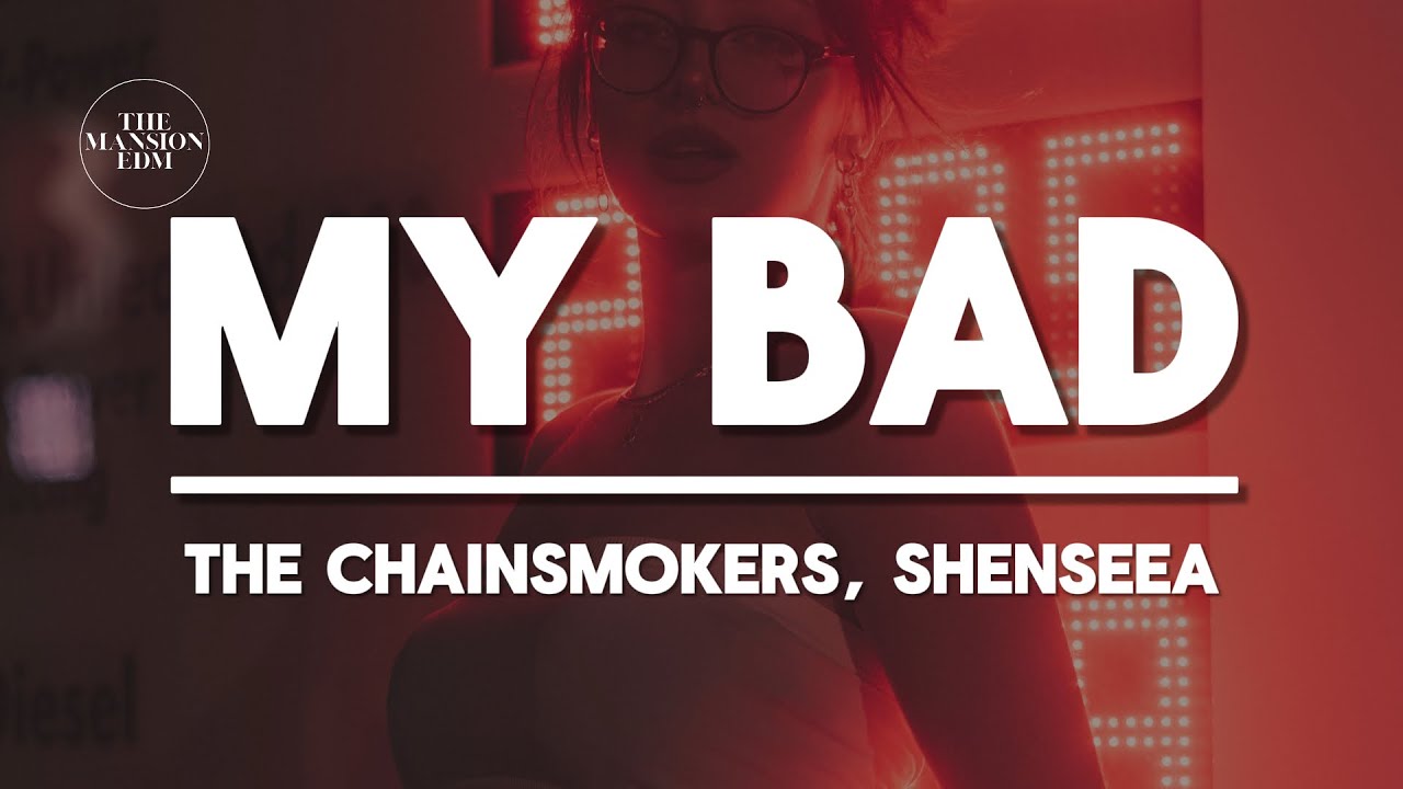 The Chainsmokers, Shenseea - My Bad (Lyrics) - YouTube