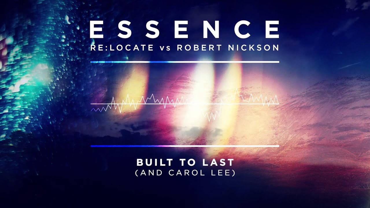 Re:Locate vs Robert Nickson and Carol Lee - Built To Last (Essence ...