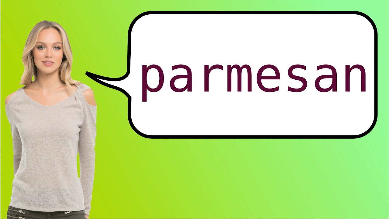 How to say 'Parmesan' in French? - YouTube