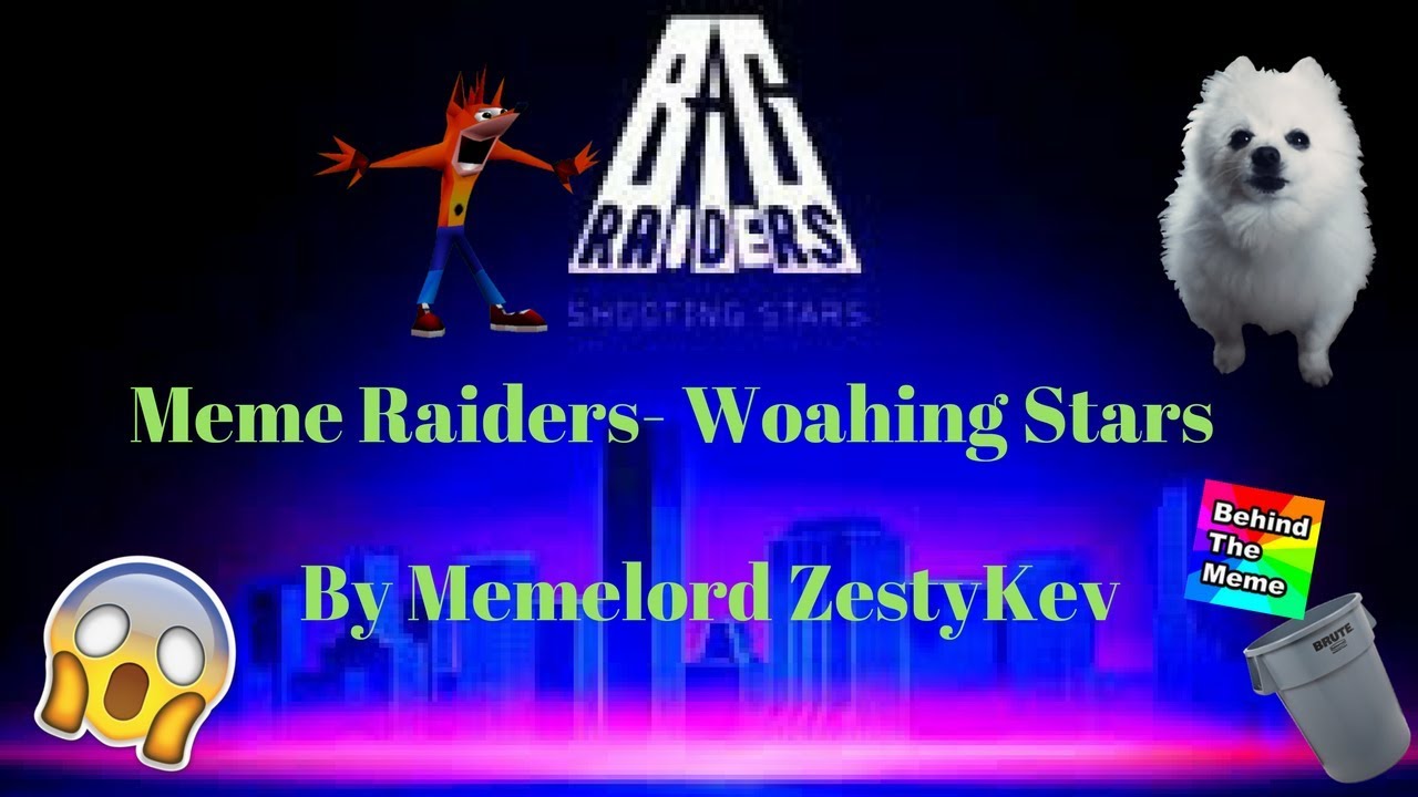 Meme Raiders - Woahing Stars - YouTube
