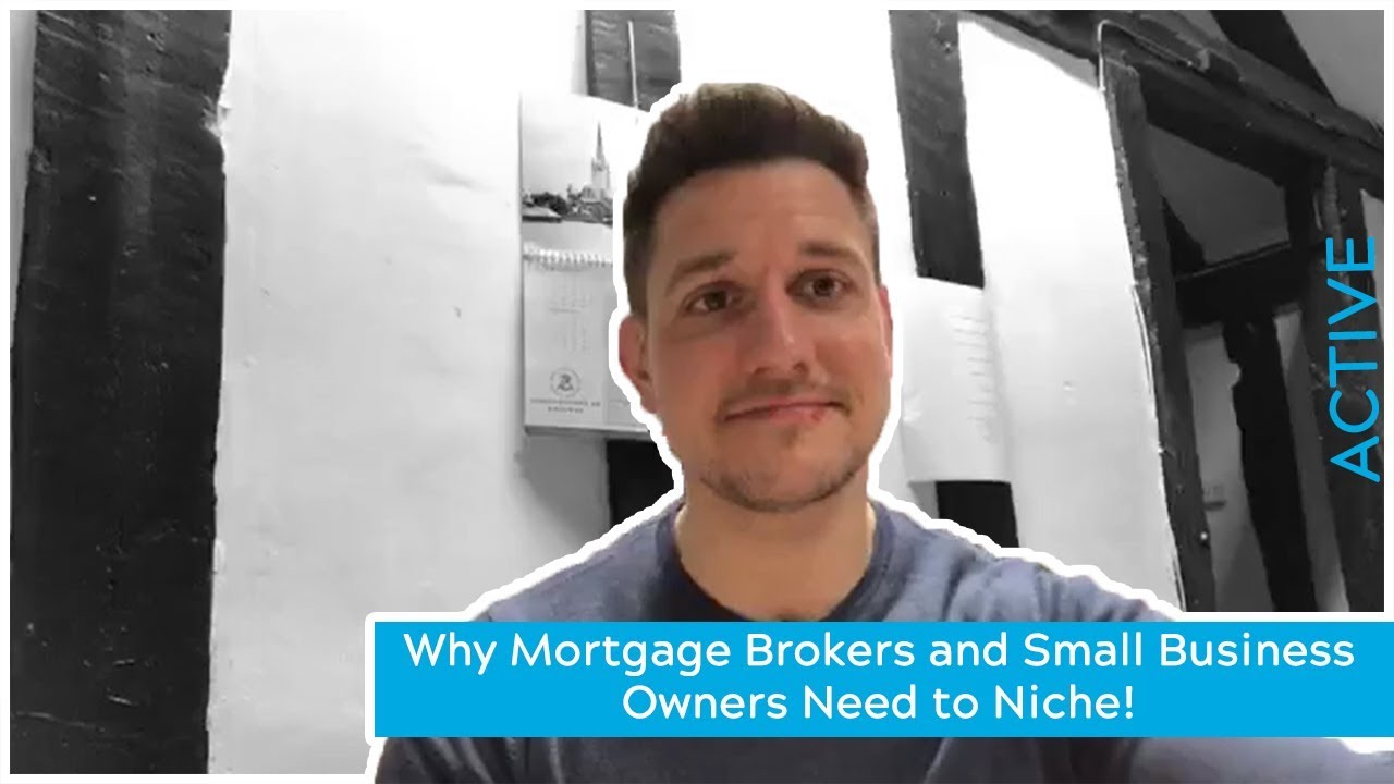 Why Mortgage Brokers and Small Business Owners Need to Niche! - YouTube