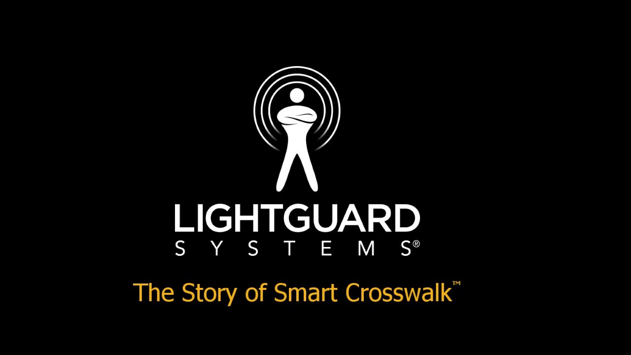LightGuard Systems® ~ The Story of Smart Crosswalk™ In-Roadway Warning ...