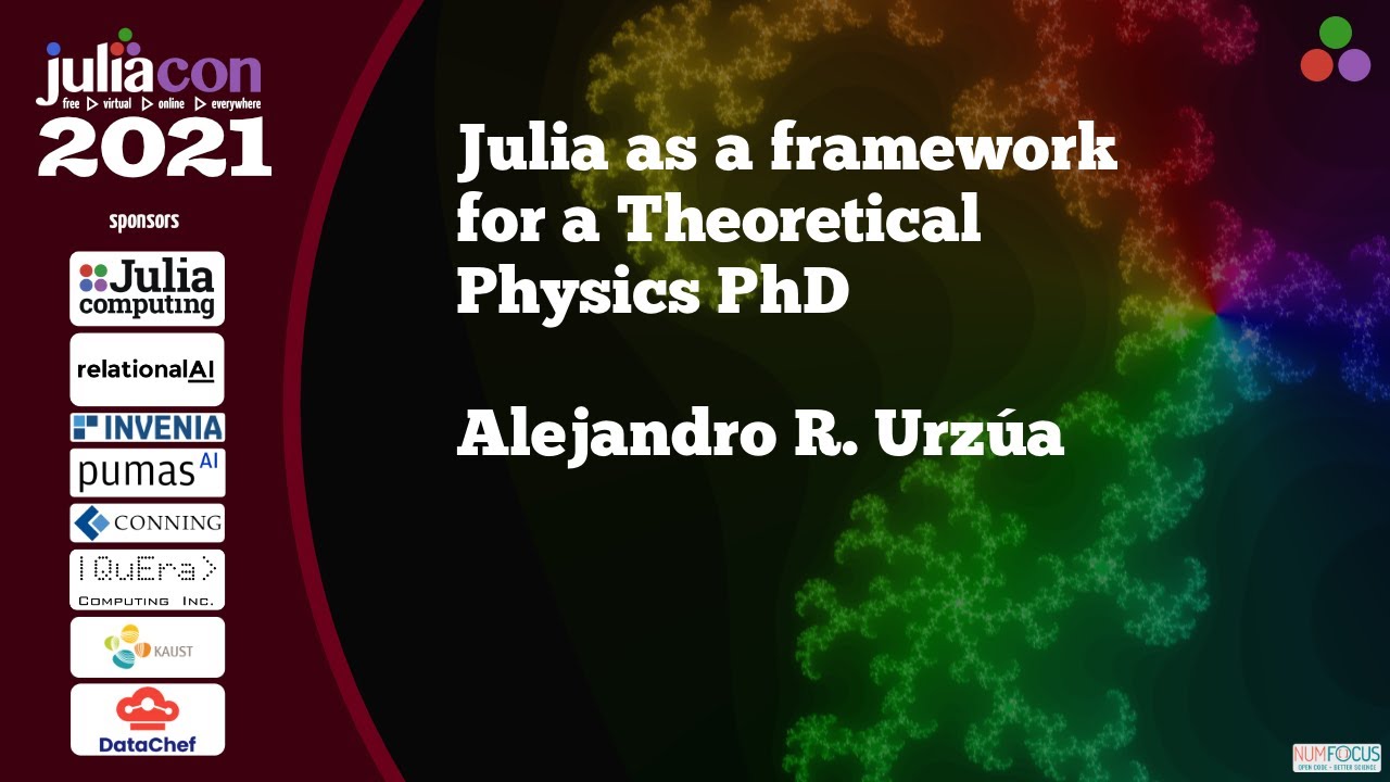 Julia as a framework for a Theoretical Physics PhD | Alejandro R. Urzúa ...