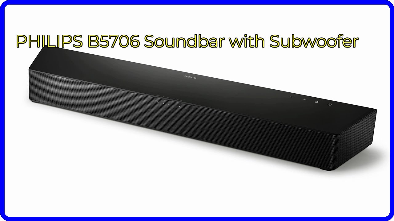 REVIEW (2026): PHILIPS B5706 Soundbar with Subwoofer. ESSENTIAL details ...