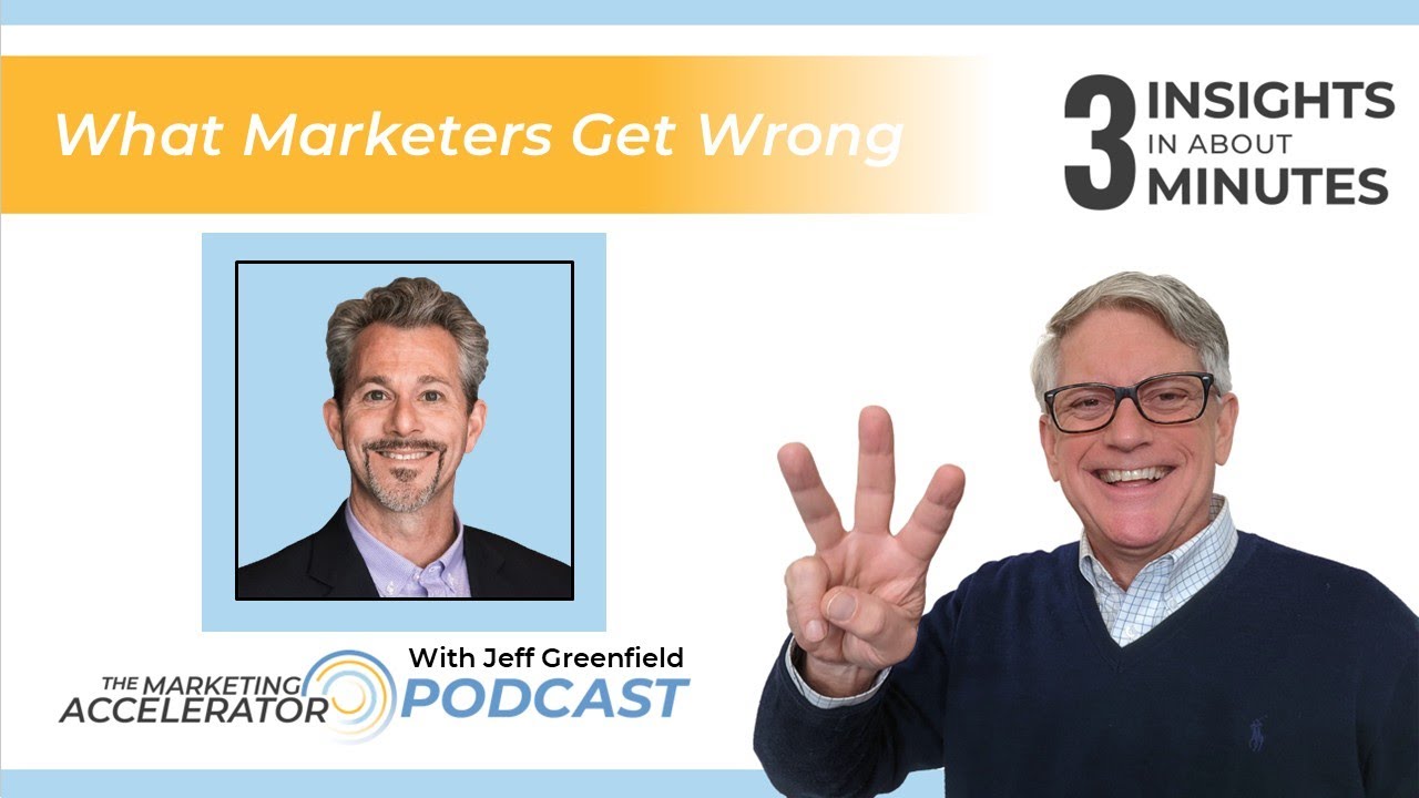 3 Insights Jeff Greenfield - What Marketers Get Wrong - YouTube
