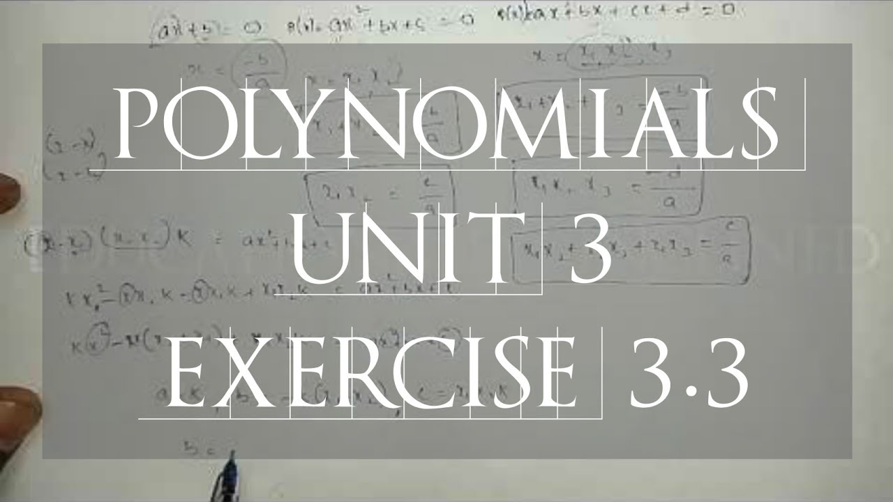 Polynomials || Unit 3 || Exercise 3.3 #educationallyinclined - YouTube