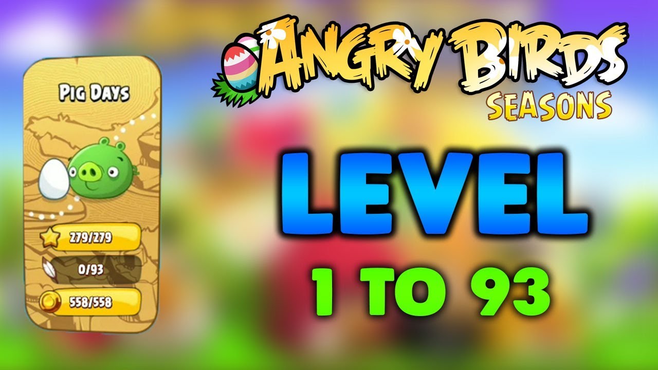 Angry Birds Season Pig Days Level 1 To 93 Full Gameplay (3 Stars) - YouTube