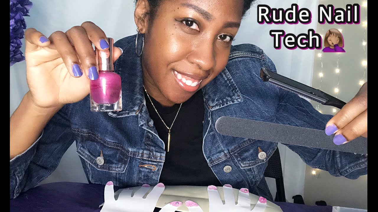 ASMR Rude Nail Tech Does Your Nails😩💅🏽 - YouTube