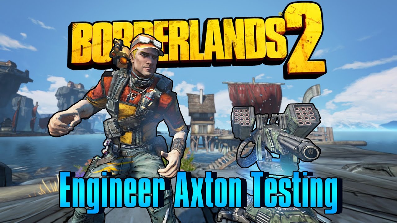 Borderlands 2 | Engineer Axton Testing | [LIVE] - YouTube