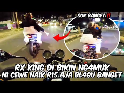 RX KING NG4MUK IN LEDEK R15 || THE GIRL IS VERY HOT!!