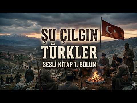 Şu Çılgın Türkler - Sesli Kitap (Turgut Özakman) | Bölüm 1