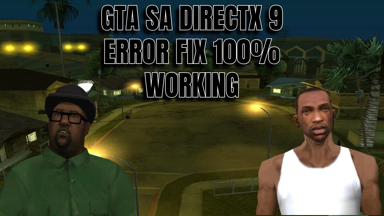 GTA SAN ANDREAS FIX: Grand Theft Auto SA requires at least DirectX ...
