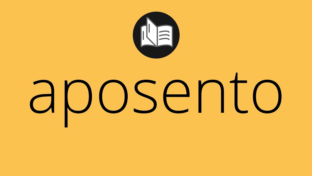 Que significa APOSENTO • aposento SIGNIFICADO • aposento DEFINICIÓN ...