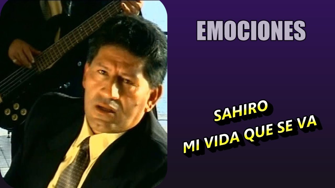 Sahiro / Mi vida que se va / Clip - YouTube