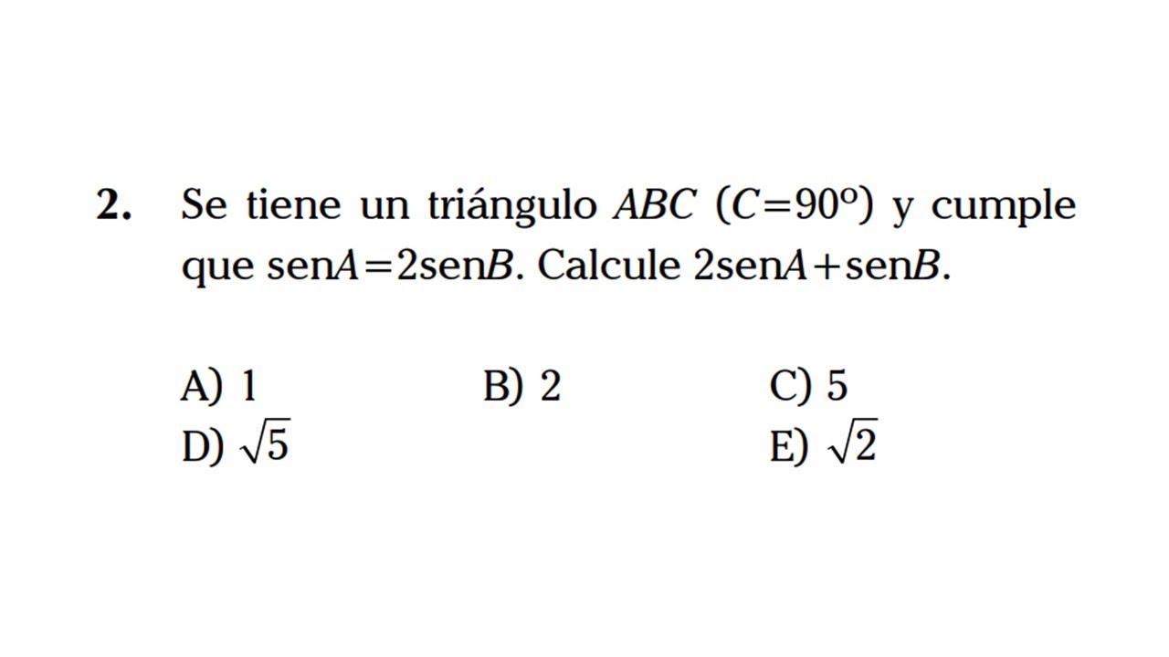 Se tiene un triángulo ABC (C=90º) y cumple que senA=2senB. Calcule ...