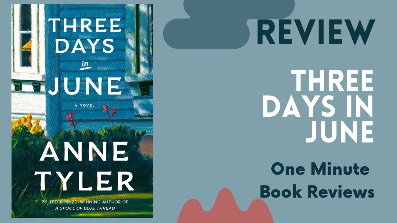 Three Days in June by Anne Tyler, One Minute Book Review - YouTube