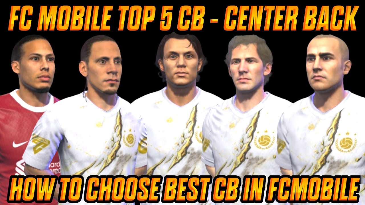 FC MOBILE TOP 5 CB CENTER BACK || HOW TO CHOOSE BEST CB IN FCMOBILE ...