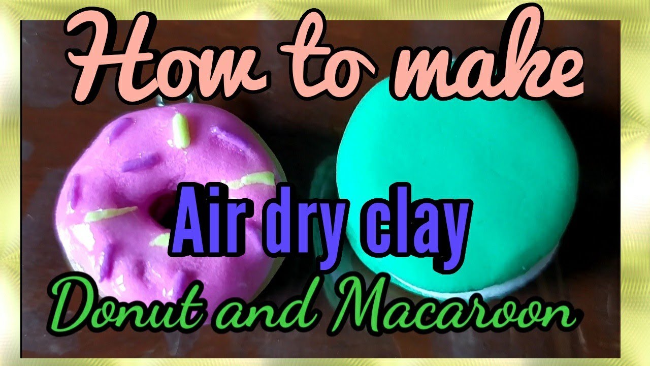 How to make Air dry clay Donut and Macaroon - YouTube