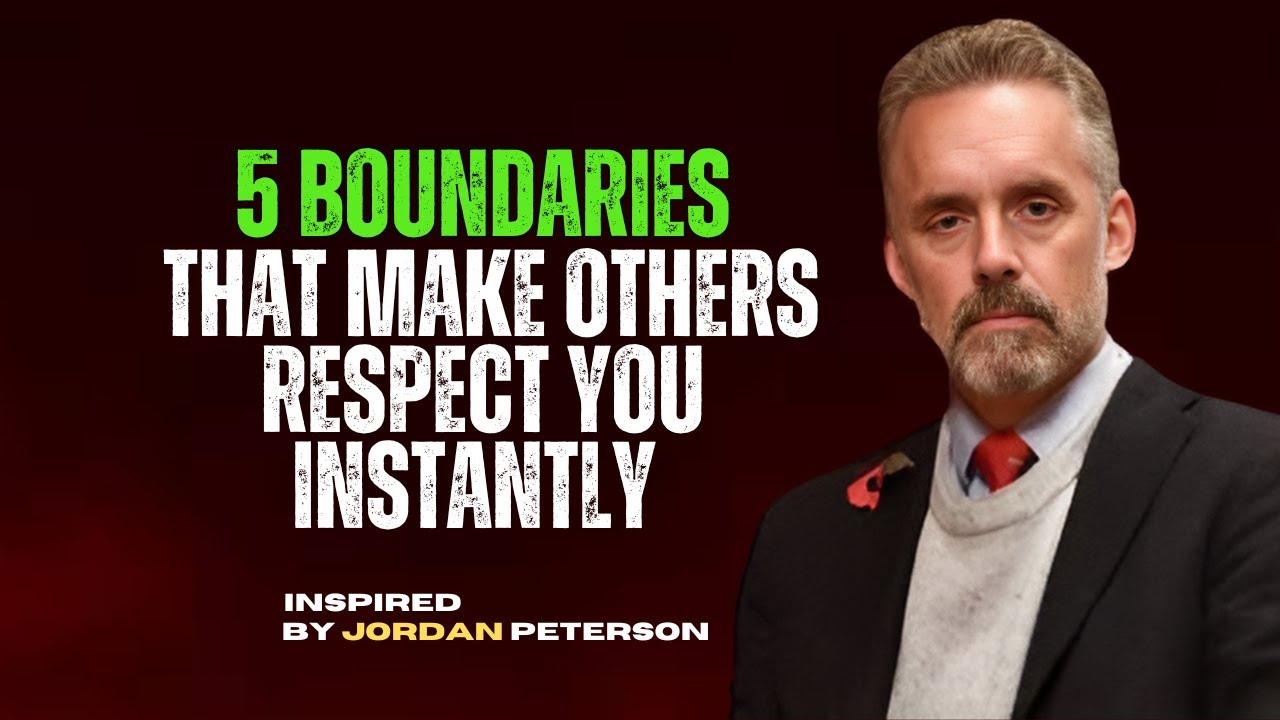 5 Boundaries That Make Others Respect You Instantly | JORDAN PETERSON # ...
