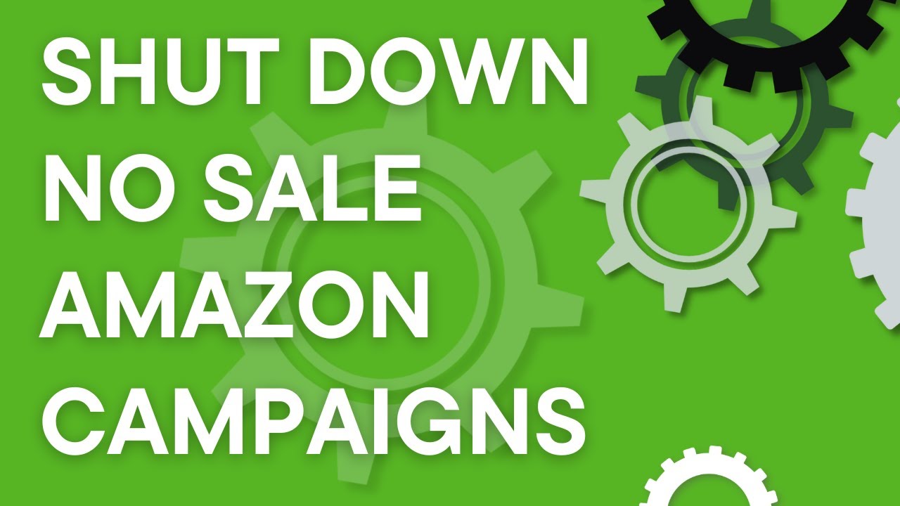 How to shut down Amazon Advertising campaigns with no sales (quick way ...