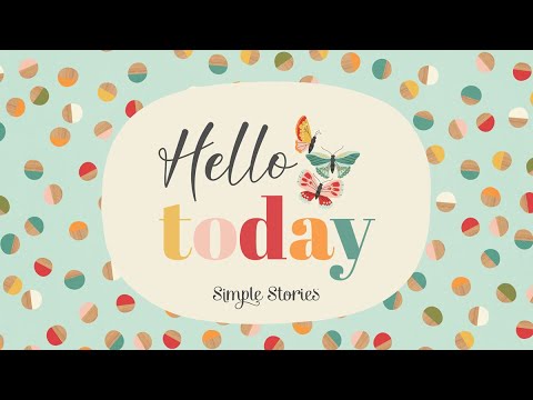 Simple Stories Hello Today Collection - YouTube